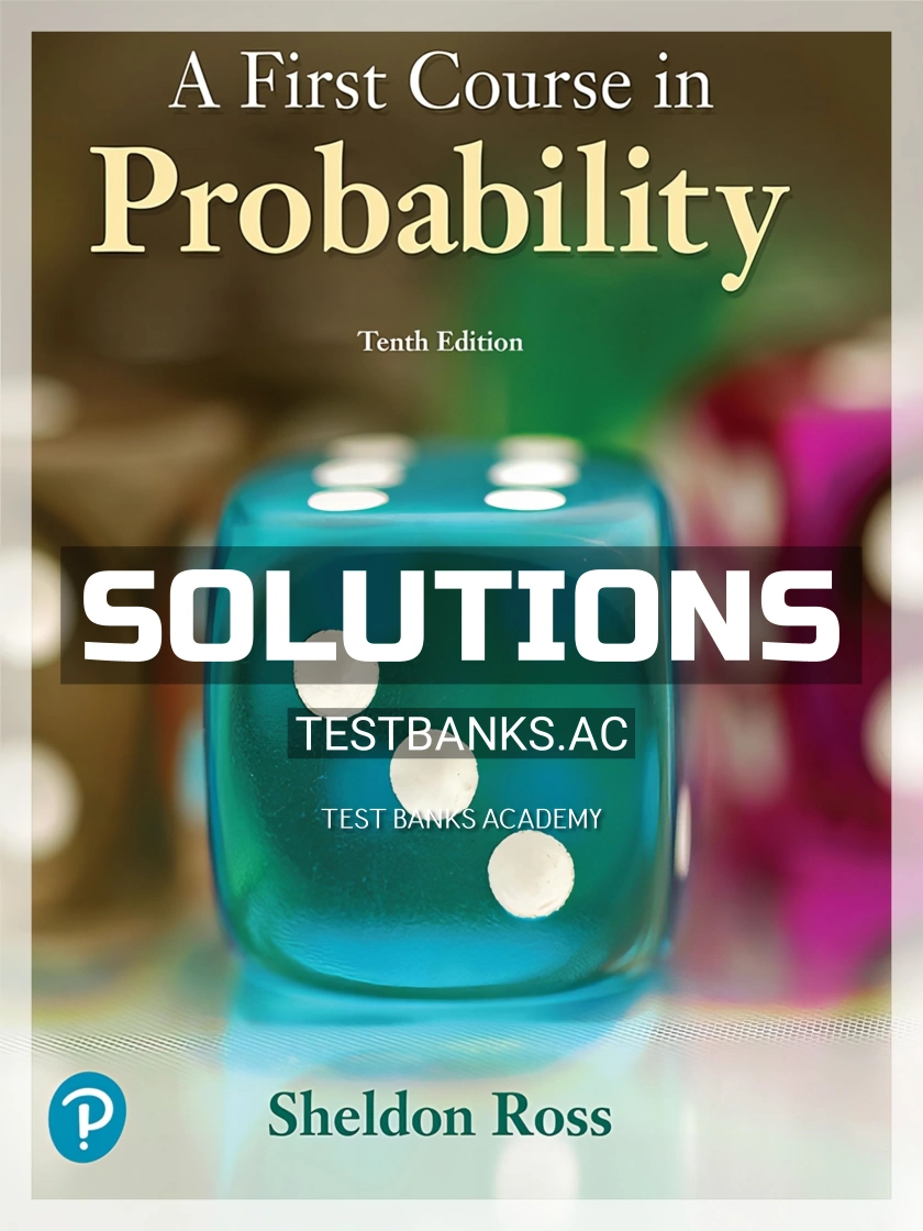 Solutions Manual For First Course In Probability 10th Edition By Ross Solutions Manual For First Course In Probability 10th Edition By Ross
