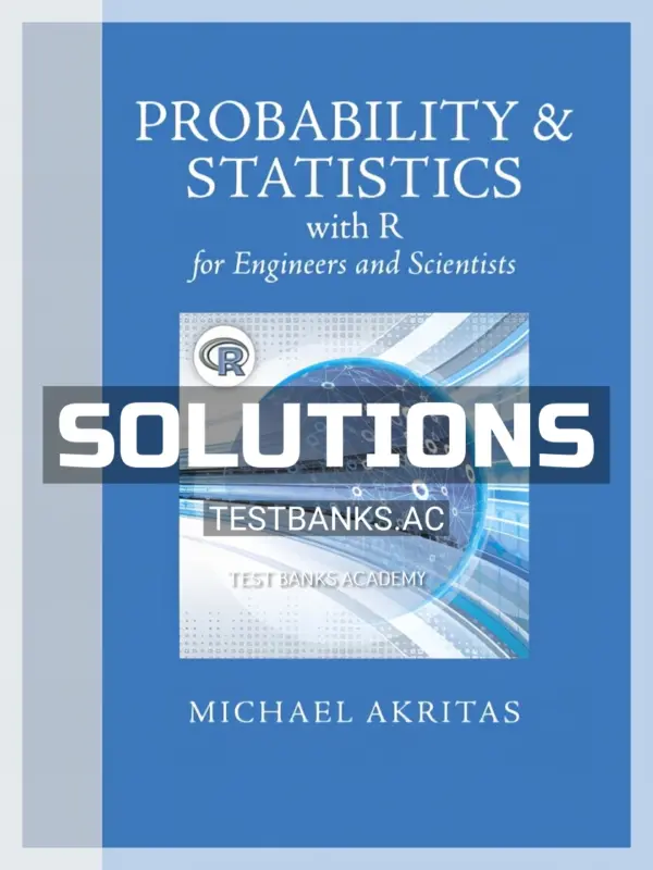 Solutions Manual for Probability and Statistics with R for Engineers and Scientists 1st Edition ...