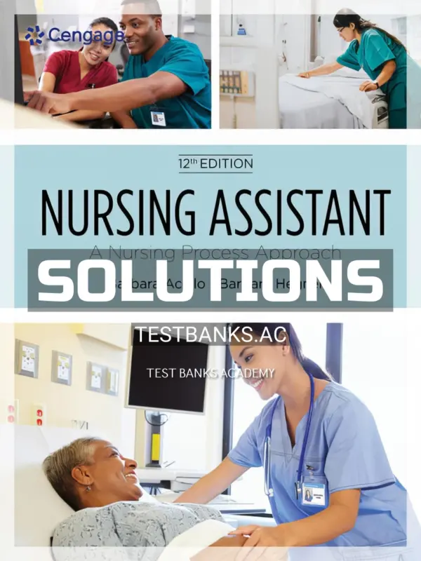 Solutions Manual for Nursing Assistant A Nursing Process Approach 12th ...