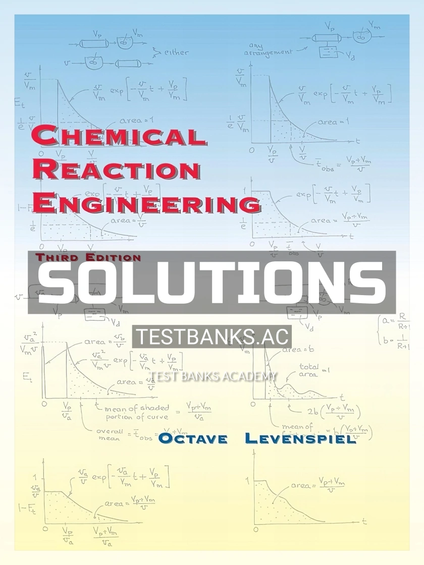 Solutions Manual For Chemical Reaction Engineering 3rd Edition By Solutions Manual For Chemical Reaction Engineering 3rd Edition By