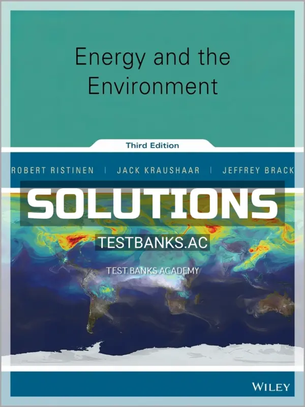 Solutions Manual for Energy and the Environment 3rd Edition by Ristinen