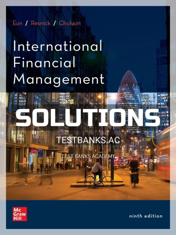 Solutions Manual for International Financial Management 9th Edition by Eun