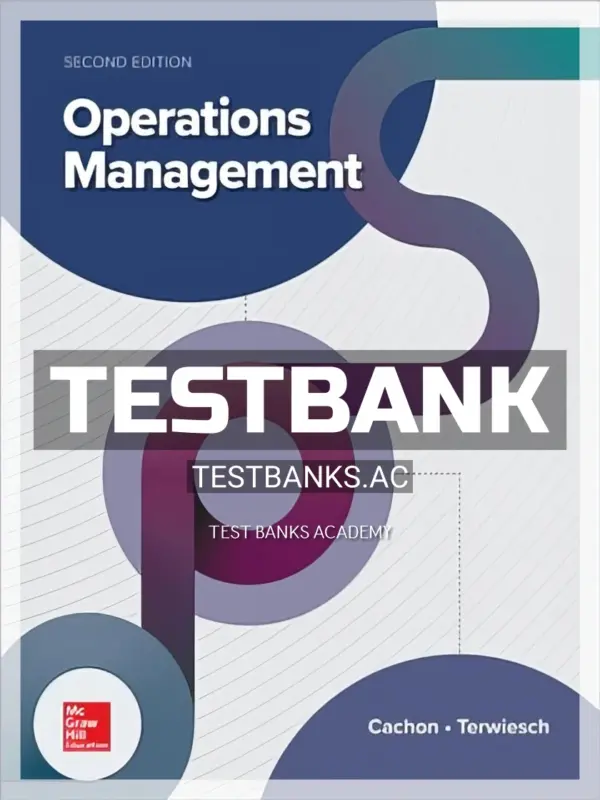 Test Bank for Operations Management 2nd Edition by Cachon