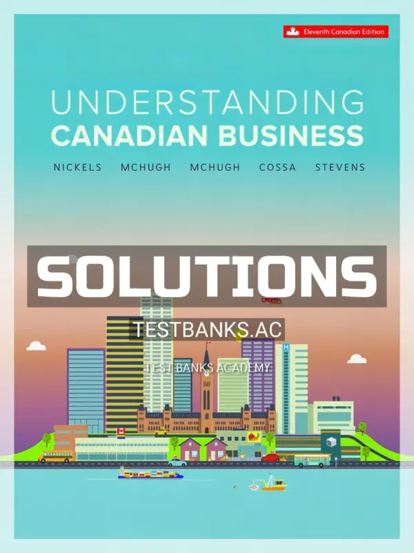 Solutions Manual for Understanding Canadian Business 11th CA Edition by ...