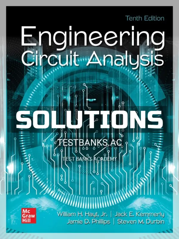 Solutions Manual For Engineering Circuit Analysis 10th Edition By Hayt Solutions Manual For Engineering Circuit Analysis 10th Edition By Hayt