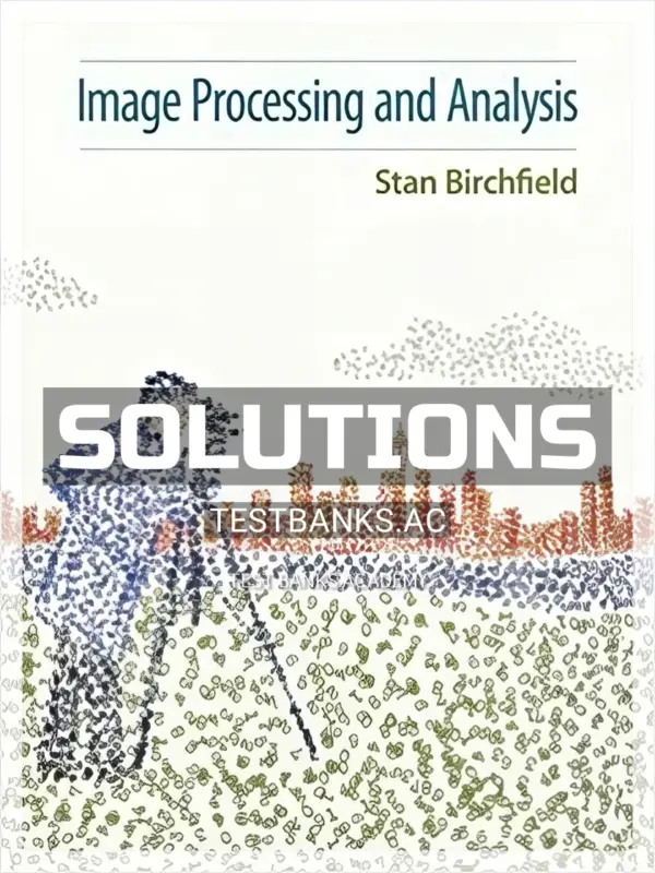 Solutions Manual for Image Processing and Analysis 1st Edition by ...