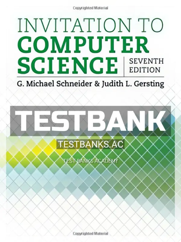 Test Bank for Invitation to Computer Science 7th Edition by Schneider