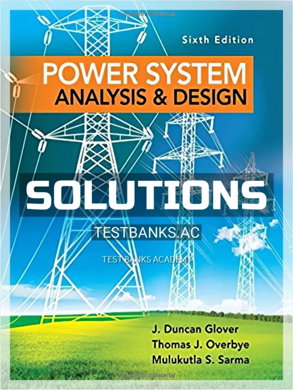 Solutions Manual For Power System Analysis And Design 6th Edition By Glover Solutions Manual For Power System Analysis And Design 6th Edition By Glover