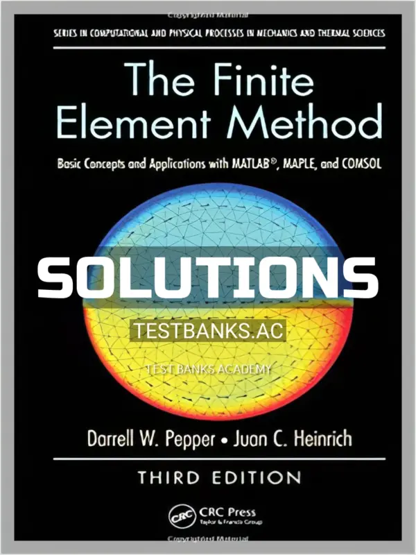Solutions Manual for Finite Element Method Basic Concepts and Applications with MATLAB MAPLE and ...
